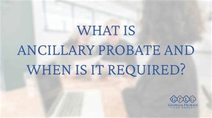 What does ancillary mean in probate? - The Daily Insight
